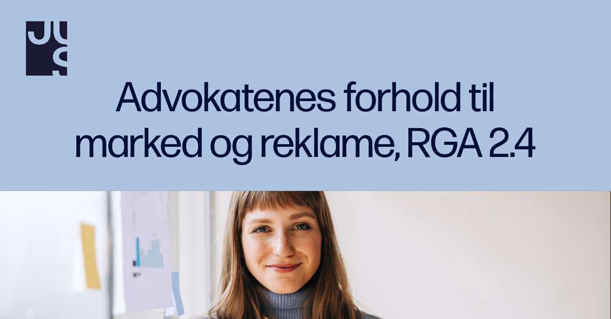 E-kurs: Advokatenes forhold til marked og reklame, RGA 2.4 - JUS