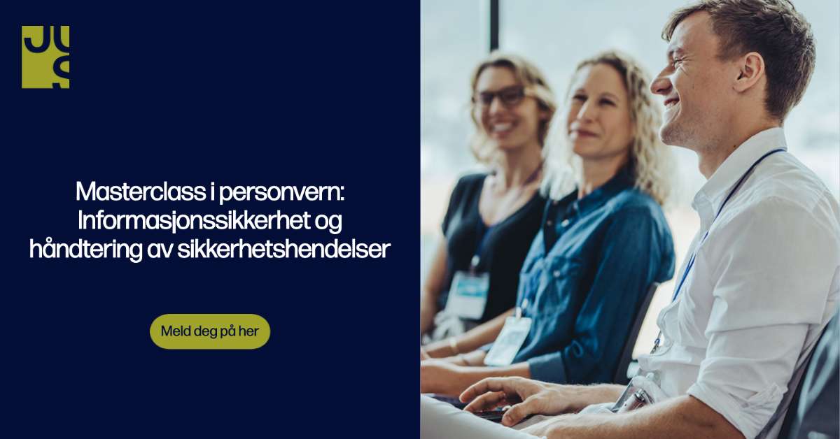 Masterclass i personvern: Informasjonssikkerhet og håndtering av ...